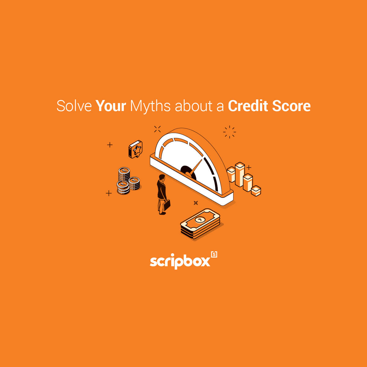Credit Score - Meaning, Myths and Calculation Process